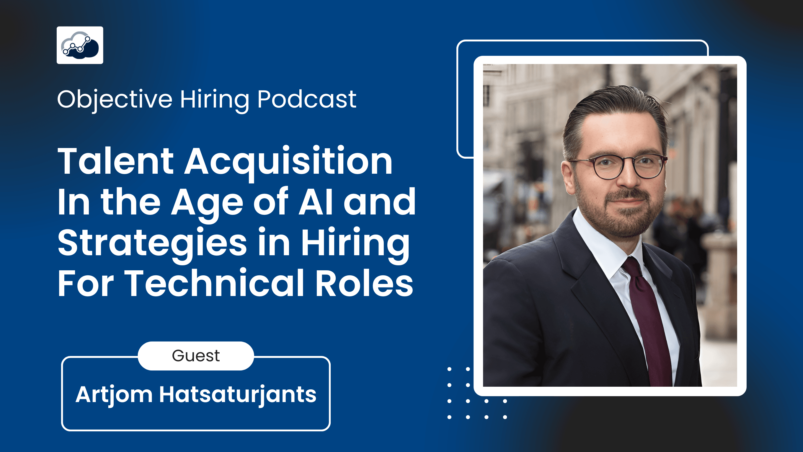 Alooba Objective Hiring - Artjom Hatsaturjants on Talent Acquisition in the Age of AI and ...