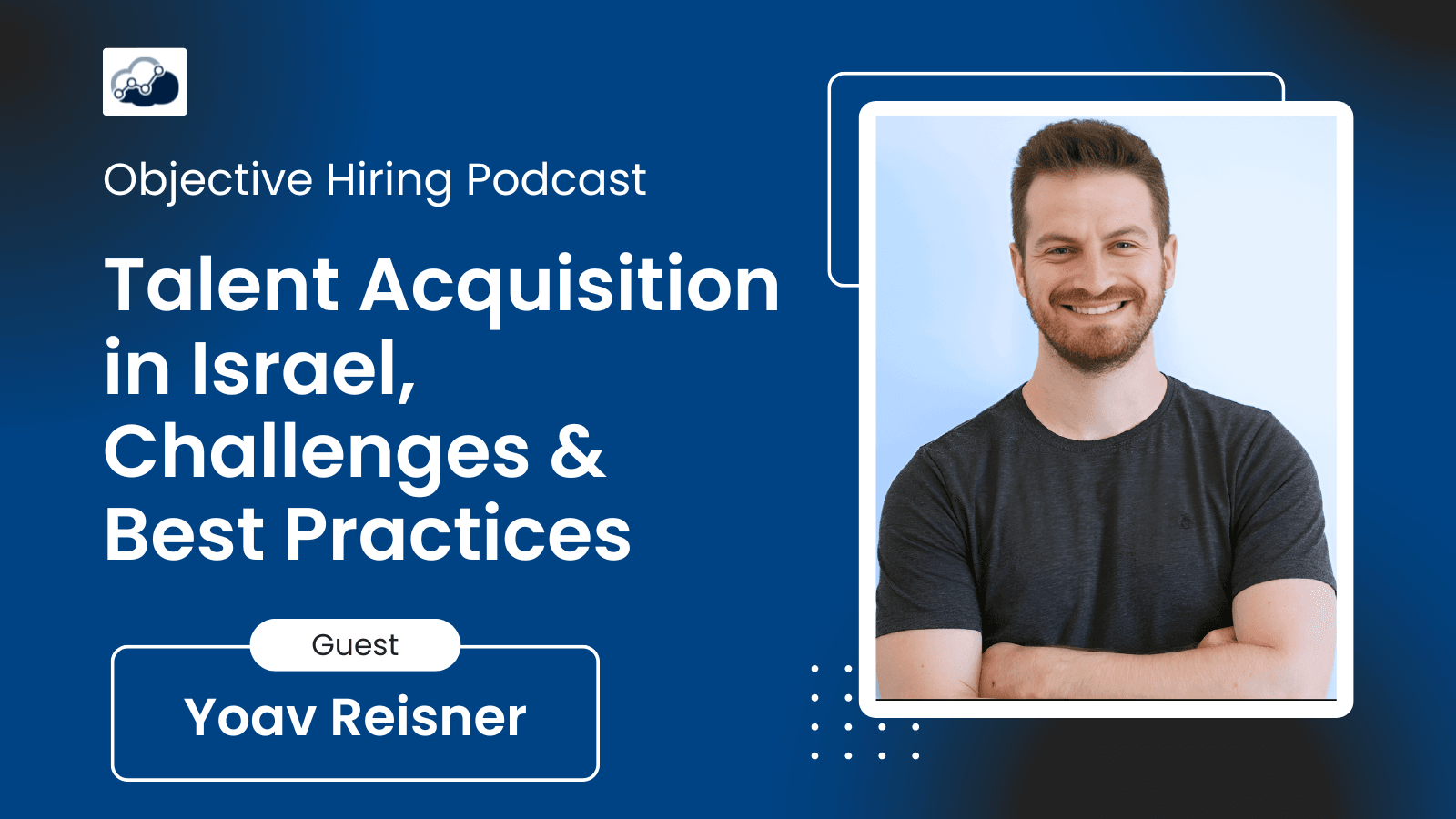 Yoav Reisner on Hiring in Israel’s Tech Market: Stability, Military ...