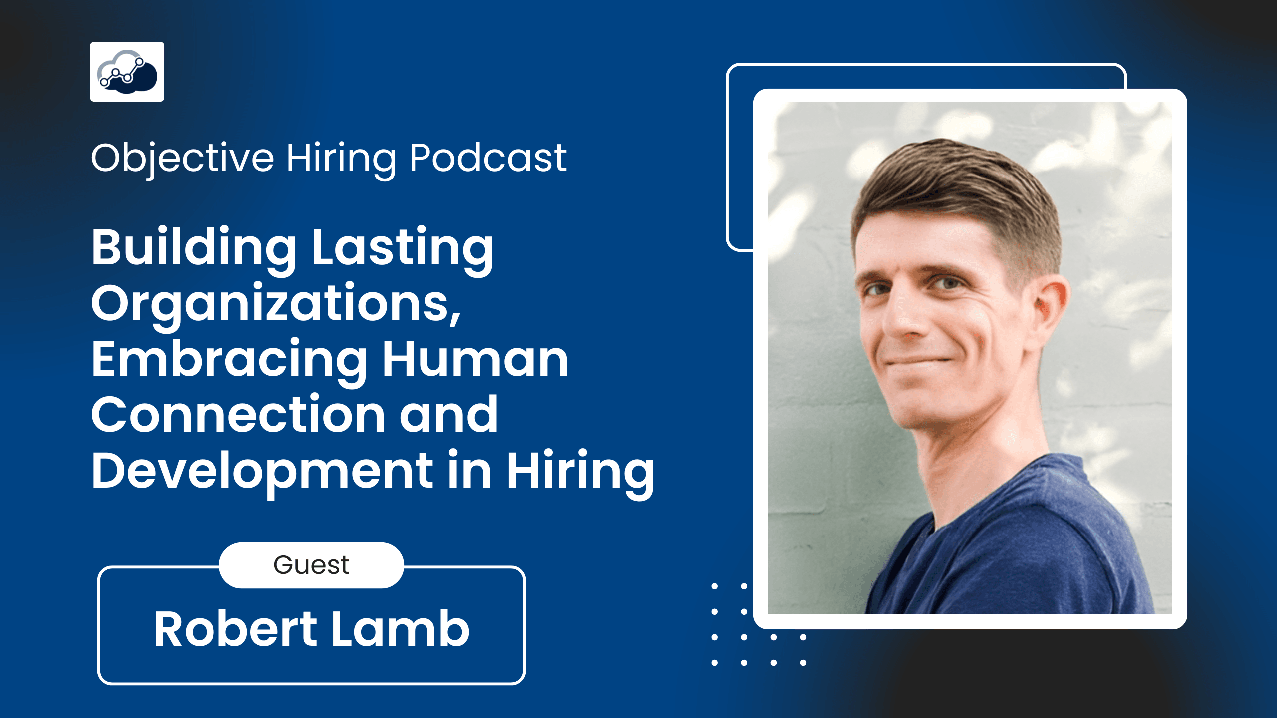 Alooba Objective Hiring - Robert Lamb on Building Lasting Organizations ...