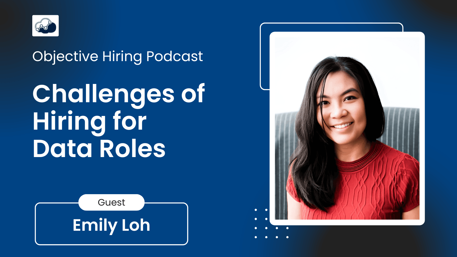 Emily Loh on Navigating the Complexities of Hiring for Data Roles