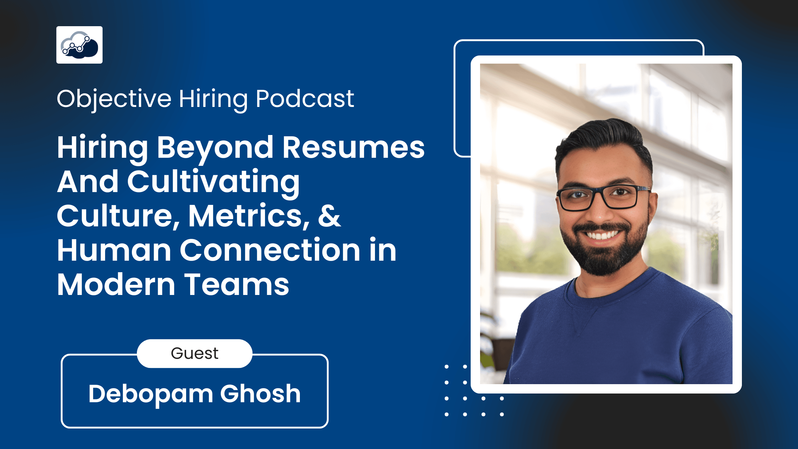 Alooba Objective Hiring - Debopam Ghosh on Hiring Beyond Resumes And ...