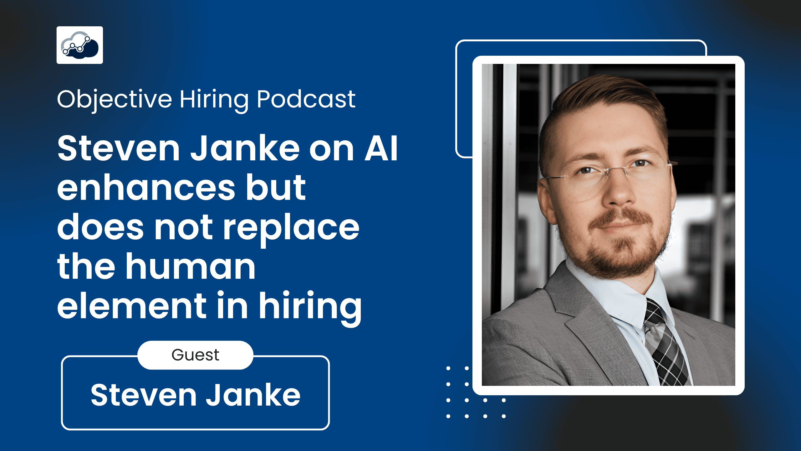 Alooba Objective Hiring - Steven Janke on AI enhances but does not ...